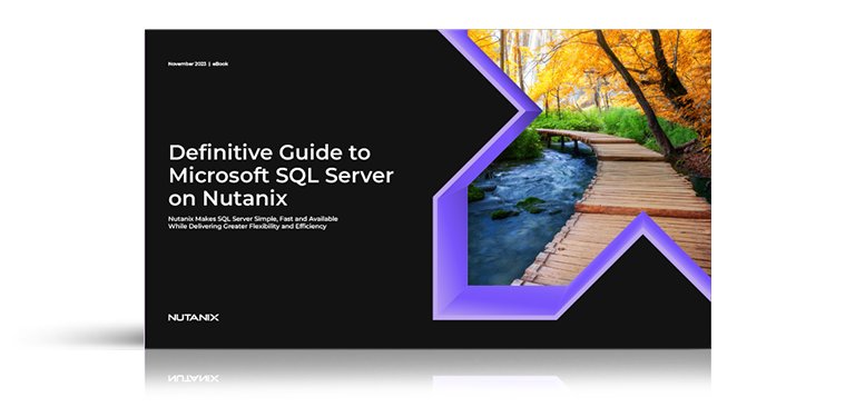 The Definitive Guide to Microsoft SQL Server Deployment on Nutanix